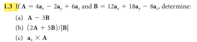 Solved 1.3 If A=4ax−2ay+6az and B=12ax+18ay−8az, determine: | Chegg.com