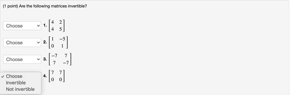 Solved (1 point) Are the following matrices invertible? | Chegg.com