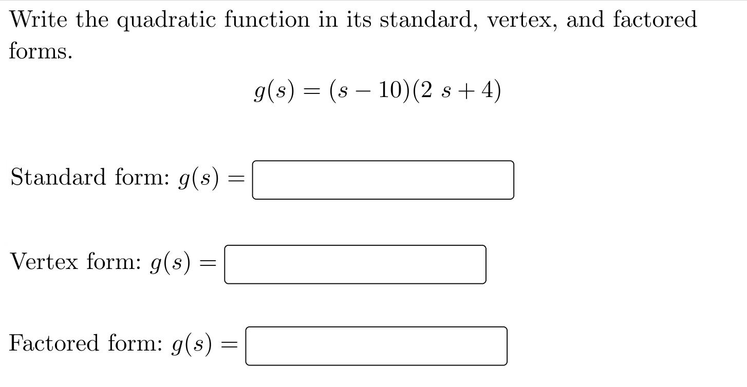 Solved Write the quadratic function in its standard, vertex, | Chegg.com