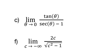 Solved tan() c) lim sec(0) - 1 2c f) lim C-00 Vc2 - 1 | Chegg.com
