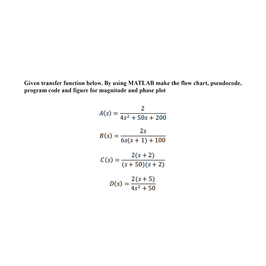 Solved Given transfer function below. By using MATLAB make | Chegg.com