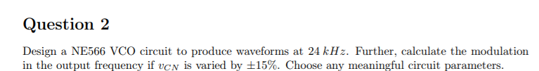 Solved Question 2 Design a NE566 VCO circuit to produce | Chegg.com