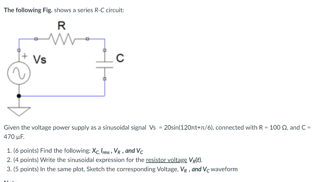 Solved The following Fig. shows a series R-C circuit: R Vs с | Chegg.com