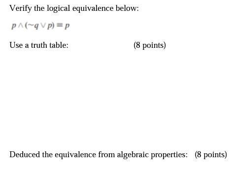 Solved Verify the logical equivalence below: PAqVp) =p Use a | Chegg.com