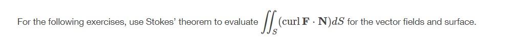 Solved For the following exercises, use Stokes' theorem to | Chegg.com