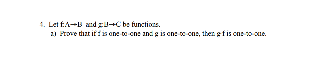Solved 4. Let f:A→B and g:B→C be functions. a) Prove that if | Chegg.com