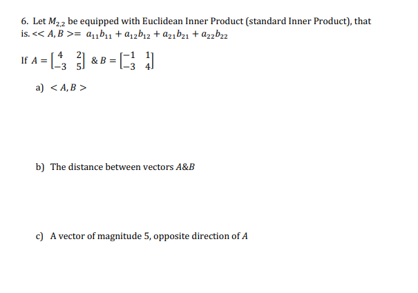 Solved 6. Let M, 2 be equipped with Euclidean Inner Product | Chegg.com