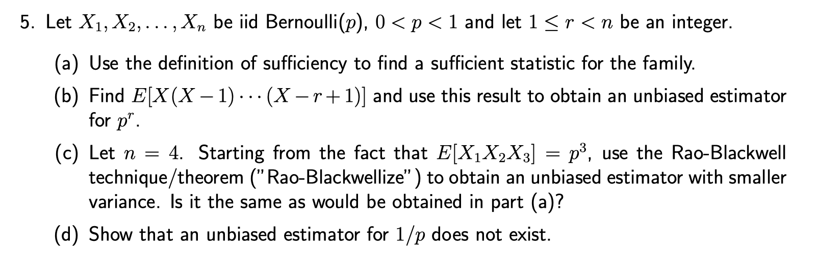 Solved 5. Let X1, X2, ..., Xn be iid Bernoulli(p), 0