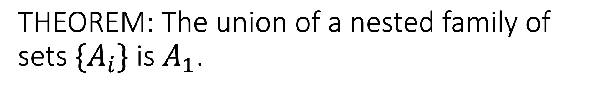 Solved THEOREM: The union of a nested family of sets {A;} is | Chegg.com