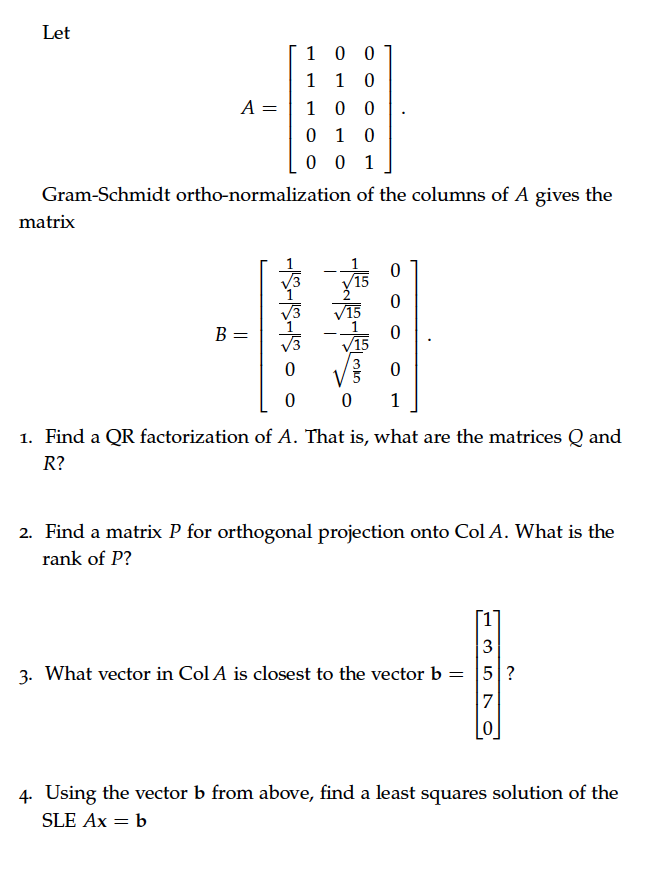 Solved Let A=⎣⎡111000101000001⎦⎤ Gram-Schmidt | Chegg.com