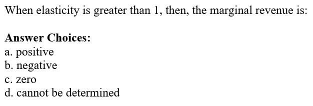 Solved When elasticity is greater than 1 , ﻿then, the | Chegg.com