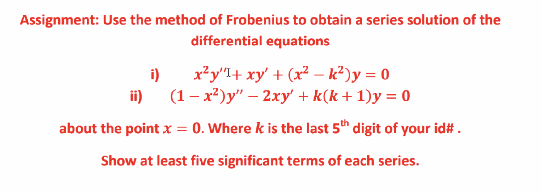 Solved Assignment: Use the method of Frobenius to obtain a | Chegg.com