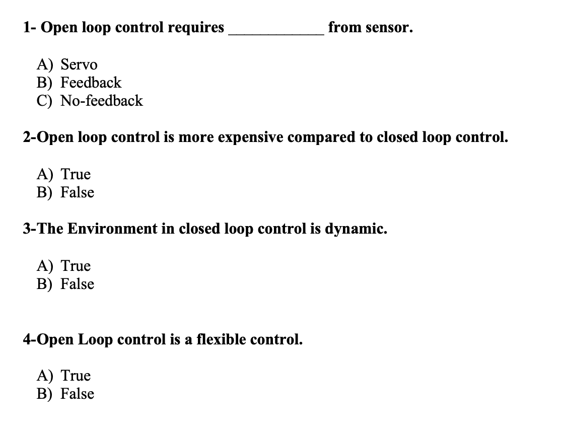Solved 1- Open loop control requires from sensor. A) Servo | Chegg.com