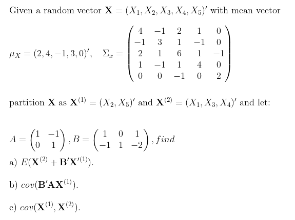 Solved Given a random vector X = (X1, X2, X3, X4, X3)' with | Chegg.com