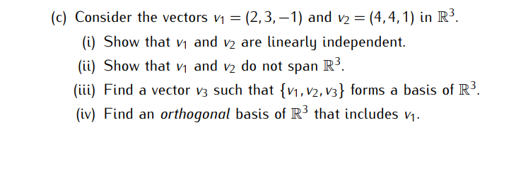 Solved (c) Consider the vectors v1=(2,3,−1) and v2=(4,4,1) | Chegg.com