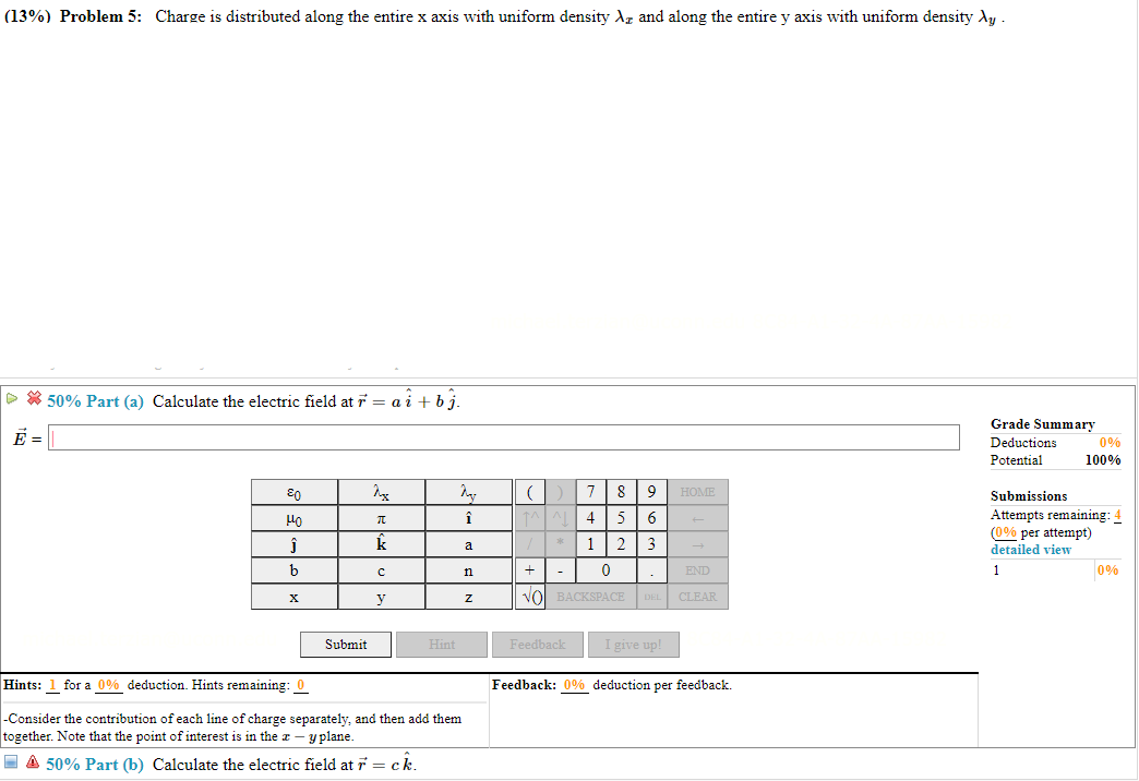 Solved (13%) Problem 5: Charge is distributed along the | Chegg.com