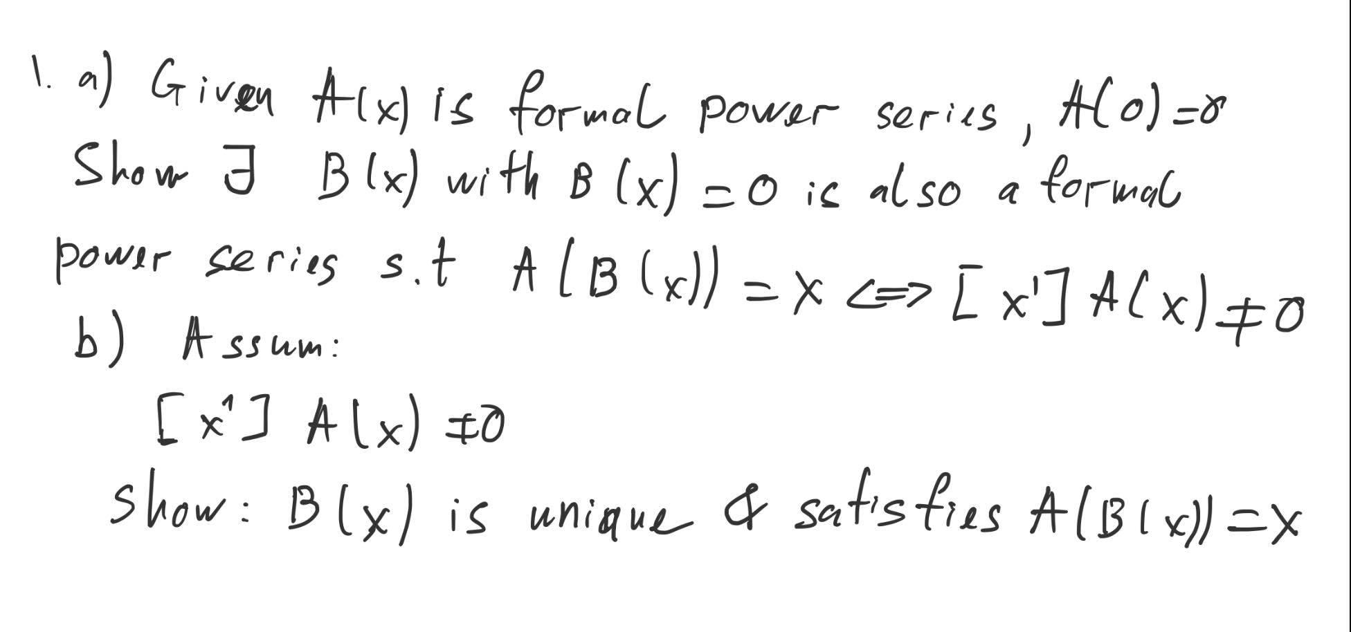 Solved 1. a) Given A(x) is formal power series, A(0)=0 Show | Chegg.com