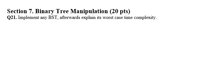 Solved Section 7. Binary Tree Manipulation (20 pts) Q21. | Chegg.com