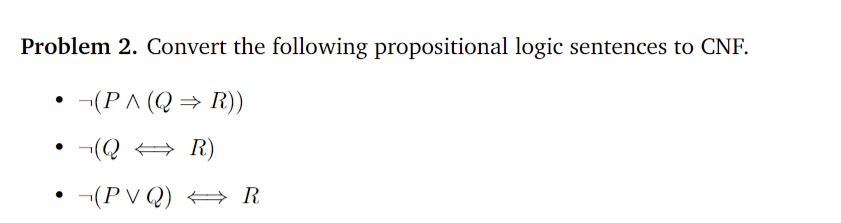 Solved Problem 2. Convert the following propositional logic | Chegg.com