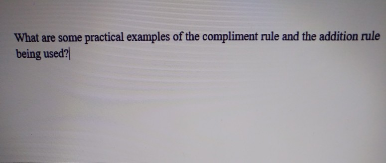 Solved What are some practical examples of the compliment | Chegg.com