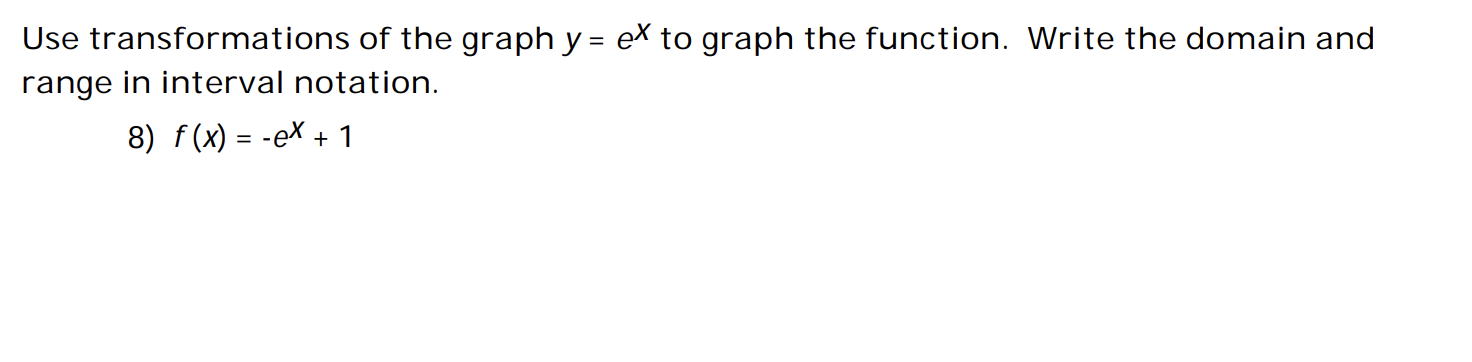 Solved Use transformations of the graph y = ex to graph the | Chegg.com