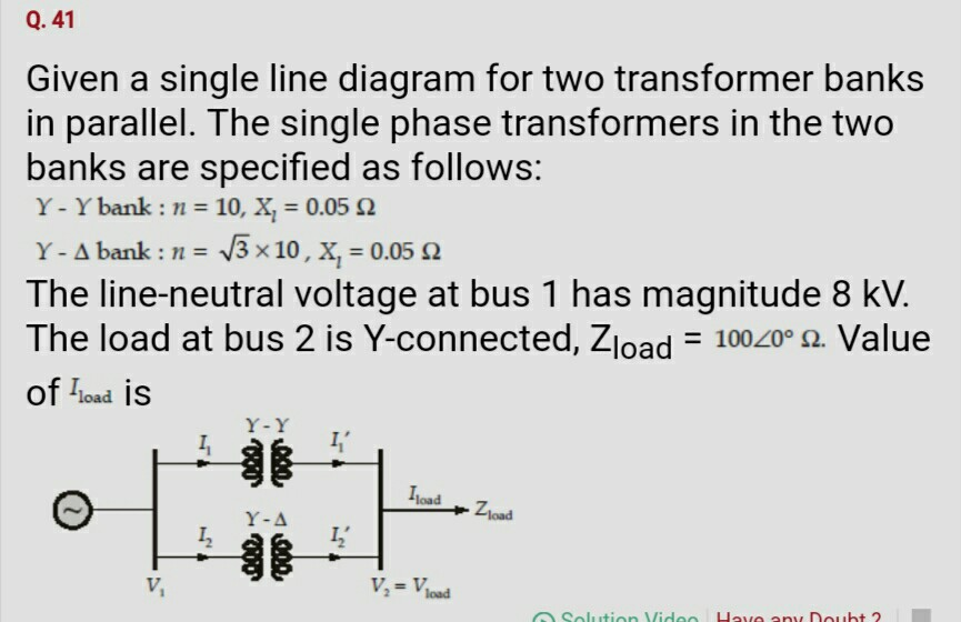 Solved Q. 41 Given a single line diagram for two transformer | Chegg.com