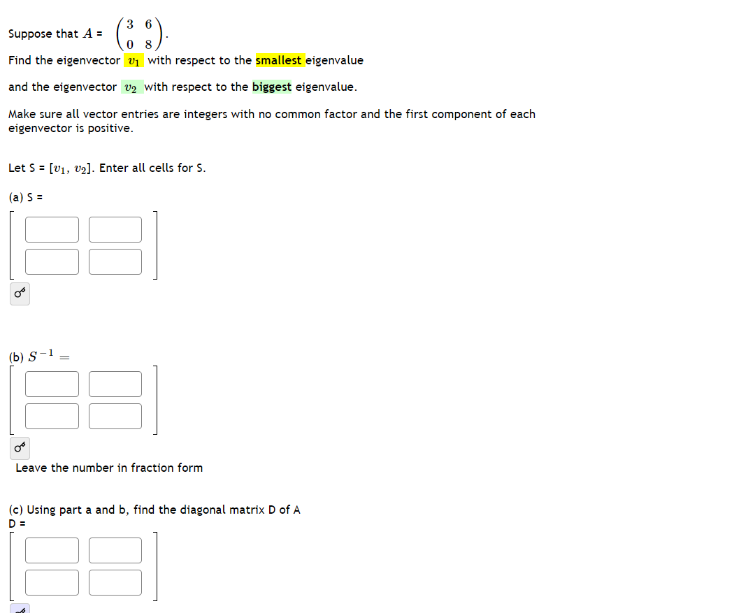 Solved Suppose that A=(3068). Find the eigenvector with | Chegg.com