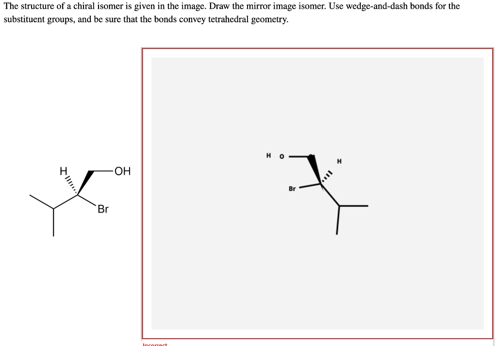 Solved The structure of a chiral isomer is given in the | Chegg.com