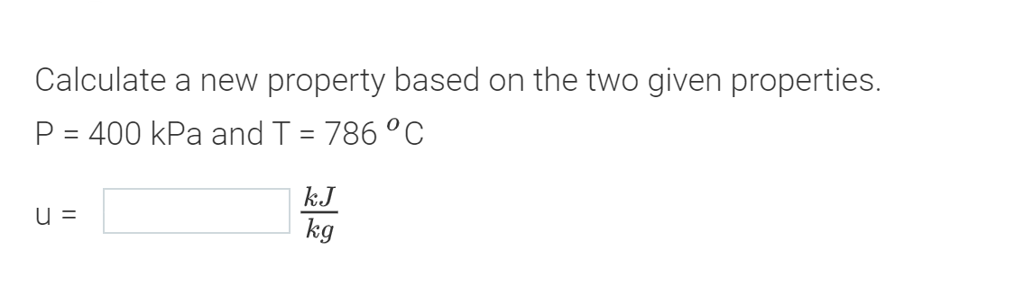 Solved Calculate a new property based on the two given | Chegg.com