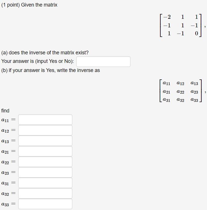Solved (1 point) Given the matrix ⎣⎡−2−1111−11−10⎦⎤ (a) does | Chegg.com