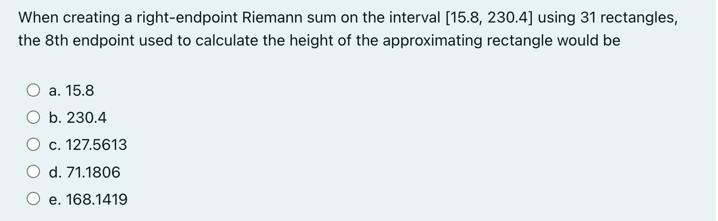 Solved When creating a right-endpoint Riemann sum on the | Chegg.com Solved When creating a right-endpoint Riemann sum on the | Chegg.com