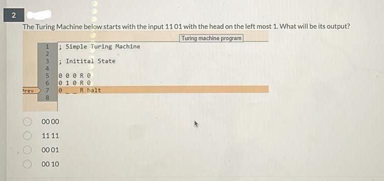 Solved 2 The Turing Machine below starts with the input 1101 | Chegg.com