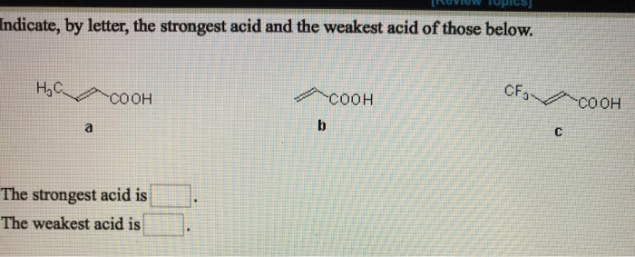 Solved ndicate, by letter, the strongest acid and the | Chegg.com
