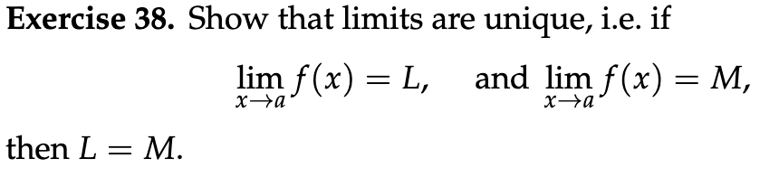 Solved Exercise 38. Show that limits are unique, i.e. if | Chegg.com