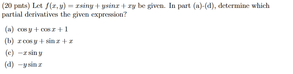 Solved (20 pnts) Let f(x,y)=xsiny+ysinx+xy be given. In part | Chegg.com