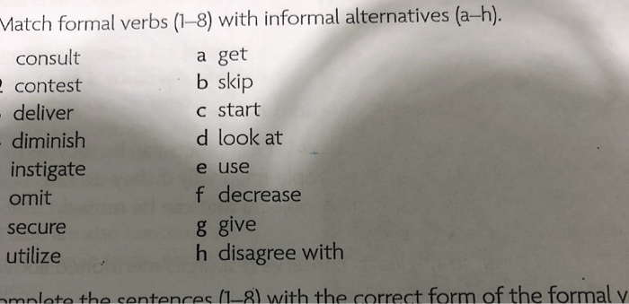 Solved Match formal verbs (1-8) with informal alternatives | Chegg.com