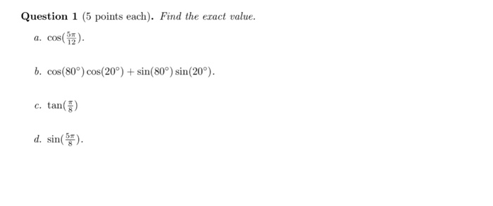 Solved Find the exact value. cos(5 pi/12). cos(80 | Chegg.com