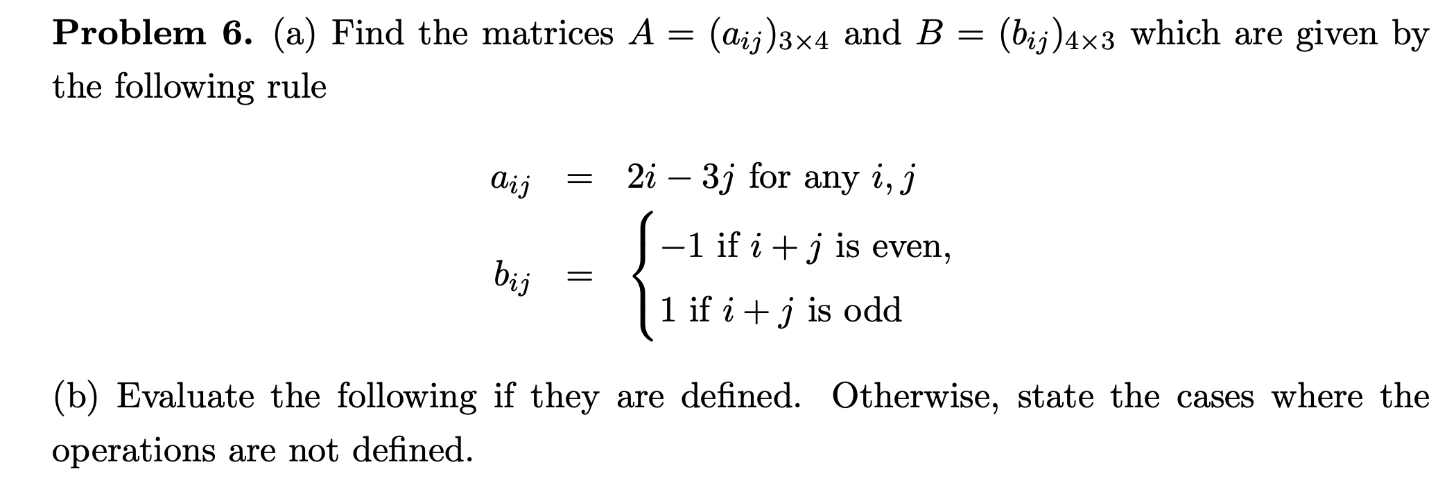 Solved Problem 6. (a) Find the matrices A = (aij)3x4 and B = | Chegg.com