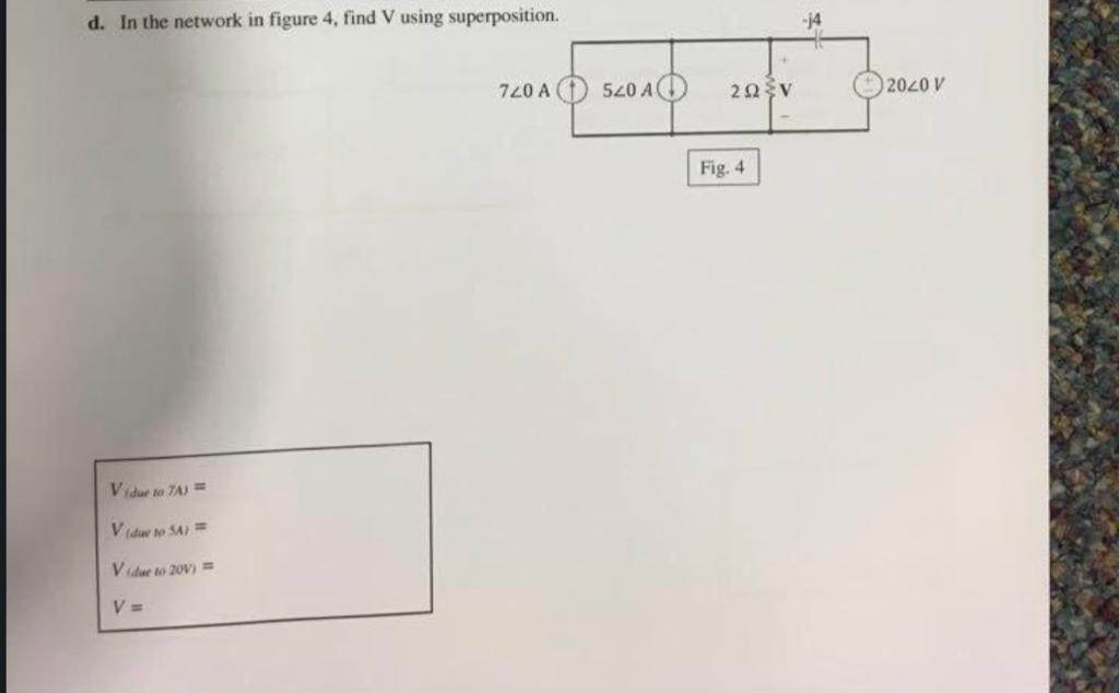 Solved d. In the network in figure 4 , find V using supe | Chegg.com