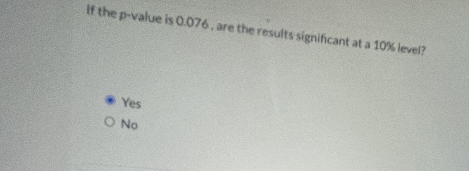 Solved If the p-value is 0.076 , are the results significant | Chegg.com