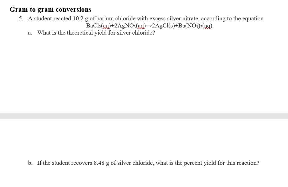 Solved Gram to gram conversions 5. A student reacted 10.2 g | Chegg.com
