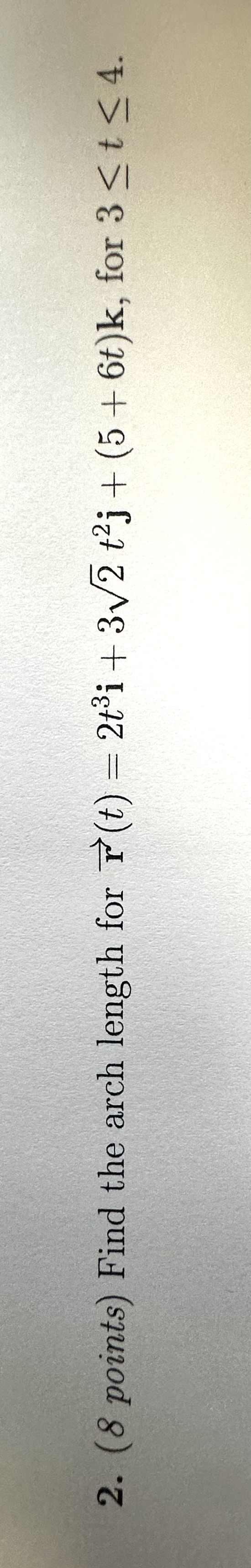 Solved 2. (8 points) Find the arch length for | Chegg.com
