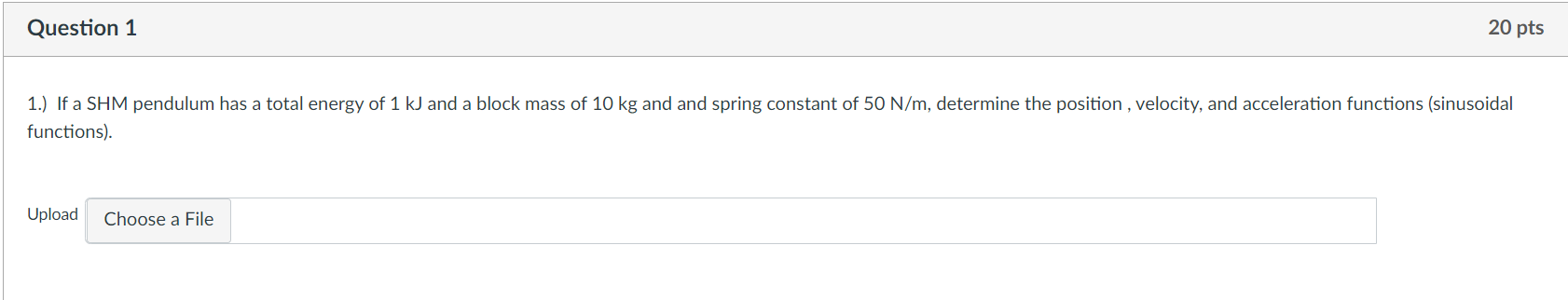 Solved 1.) If a SHM pendulum has a total energy of 1 kJ and | Chegg.com