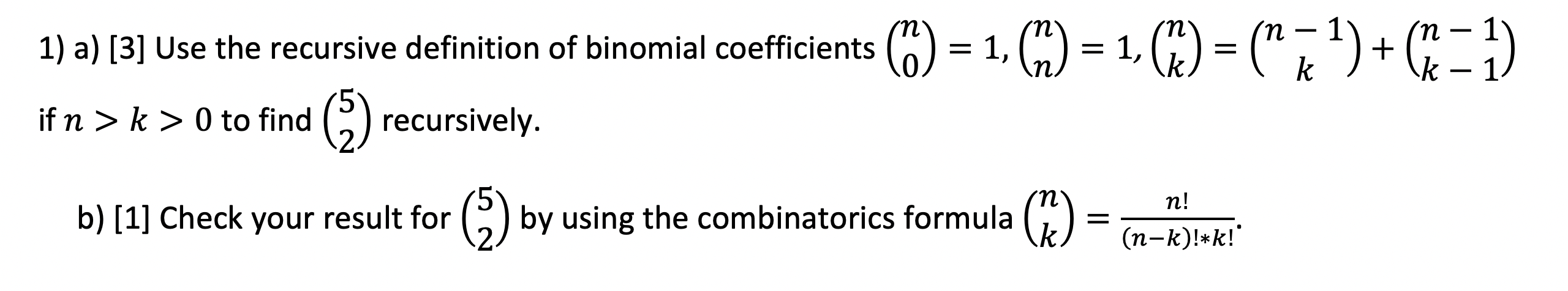 Solved 1) a) [3] Use the recursive definition of binomial | Chegg.com
