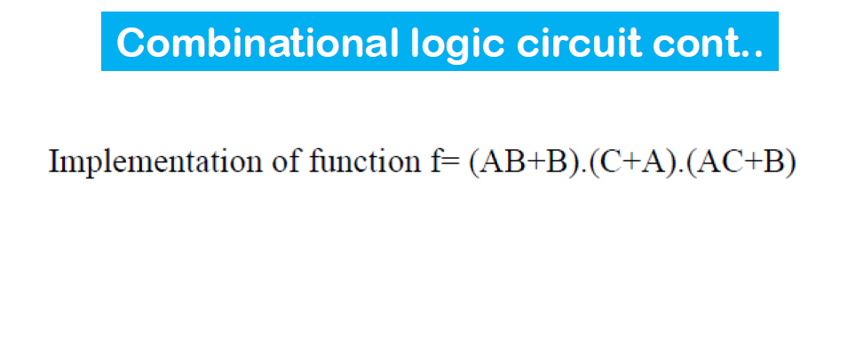 Solved Combinational logic circuit cont.. Implementation of | Chegg.com