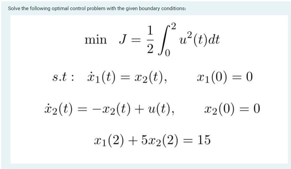 Solved Solve the following optimal control problem with the | Chegg.com