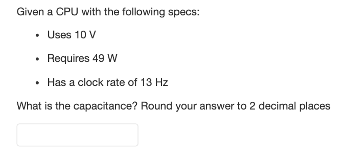 Solved Given a CPU with the following specs: - Uses 10 V - | Chegg.com