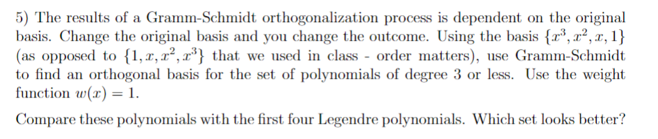 Solved The results of a Gramm-Schmidt orthogonalization | Chegg.com