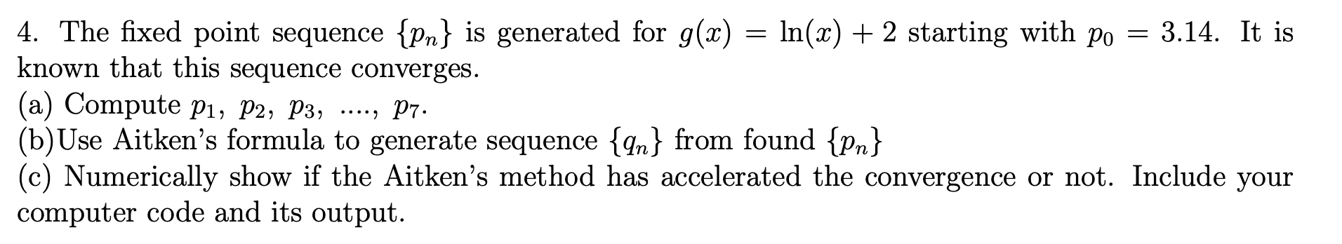 Solved 4. The fixed point sequence {Pn} is generated for | Chegg.com