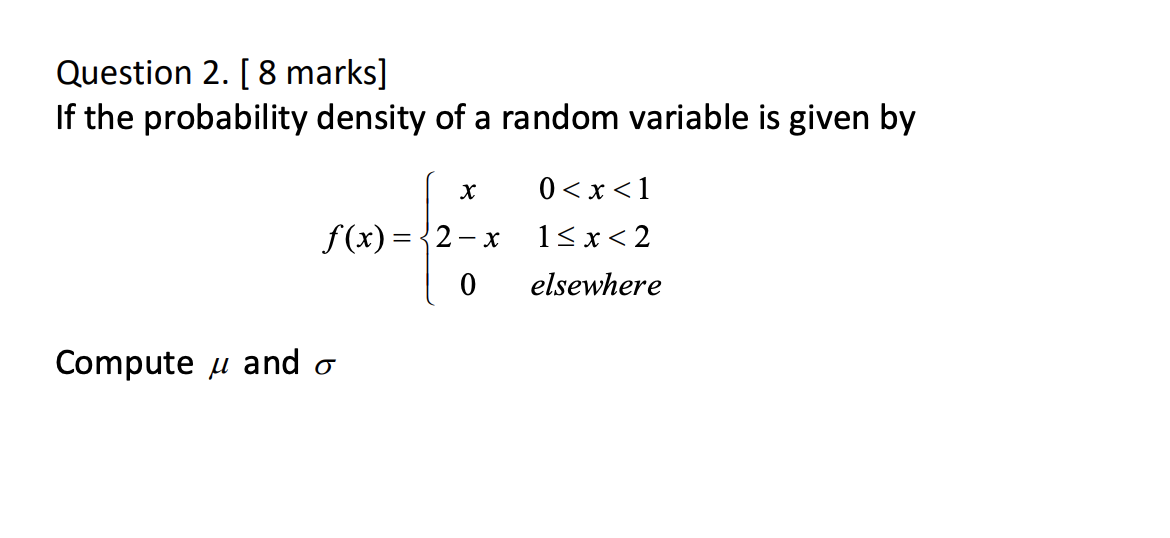 Solved Question 2. [ 8 marks] If the probability density of | Chegg.com